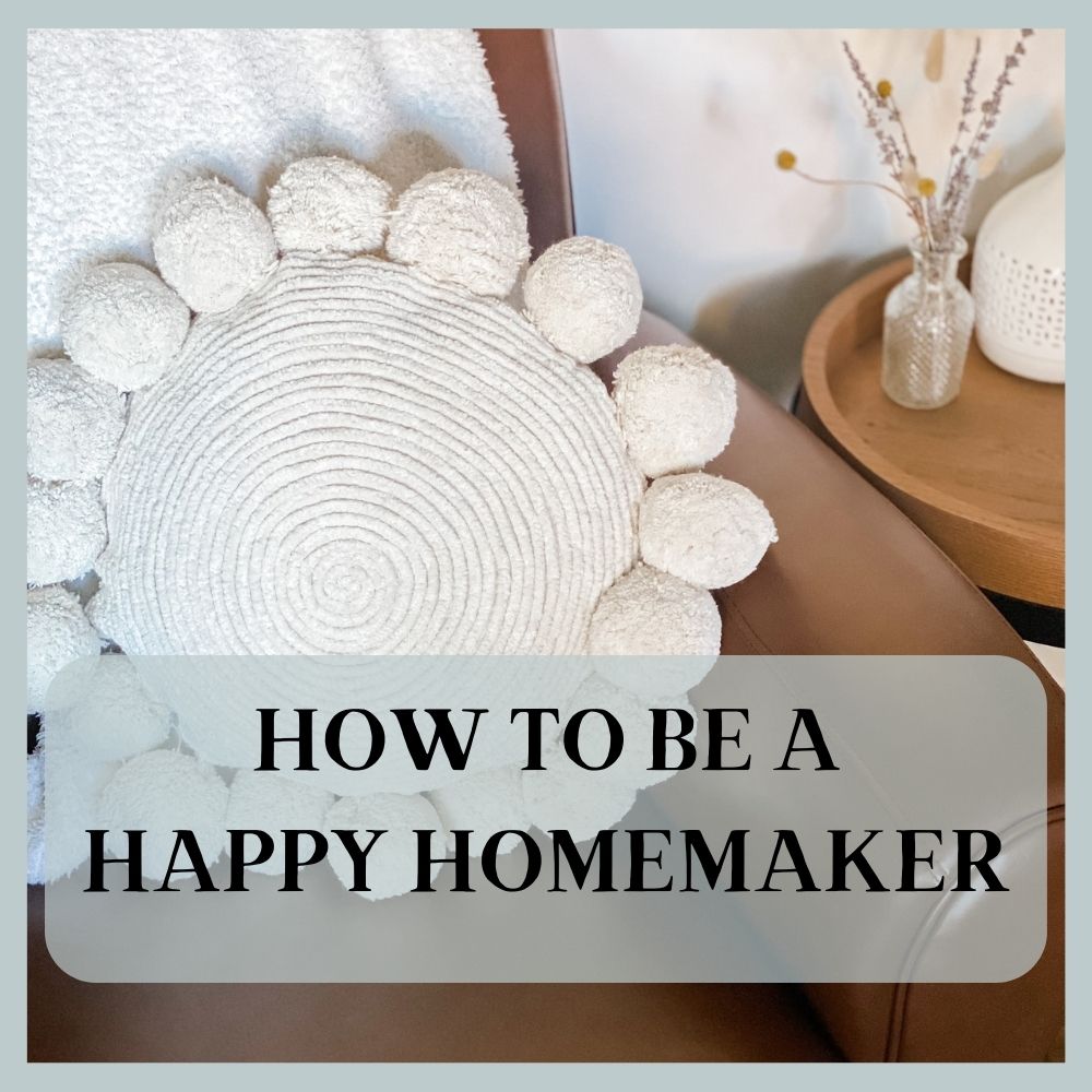 How to be a Happy Homemaker - Progress over Perfect