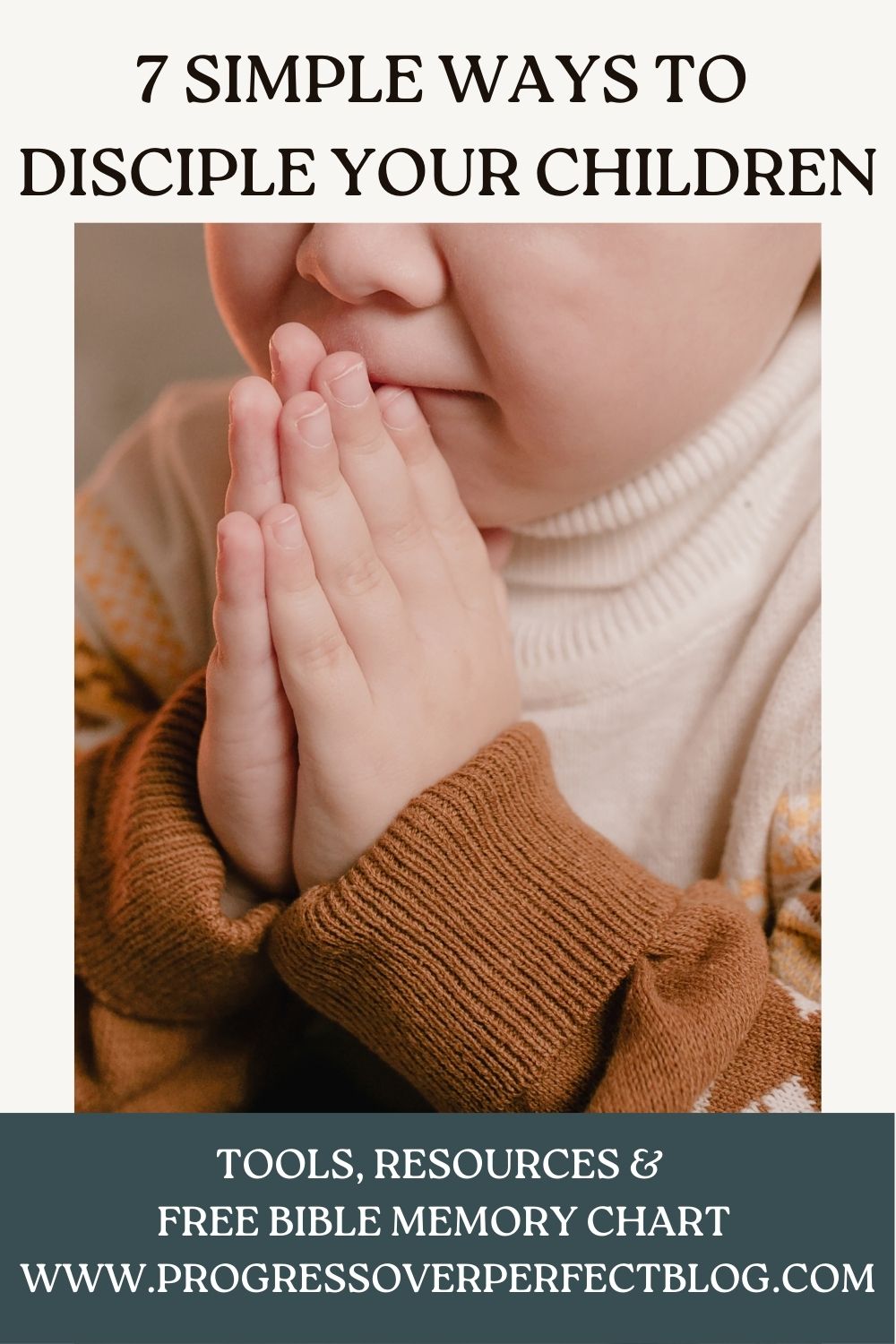 7 Simple Ways to Disciple Your Children - Progress over Perfect